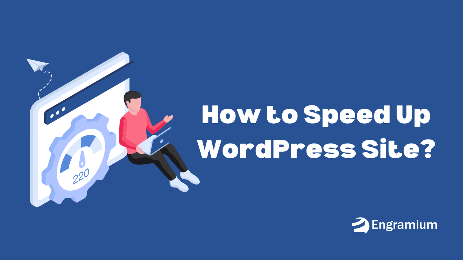 How to Speed up Your WordPress Site - 14 Easy Ways